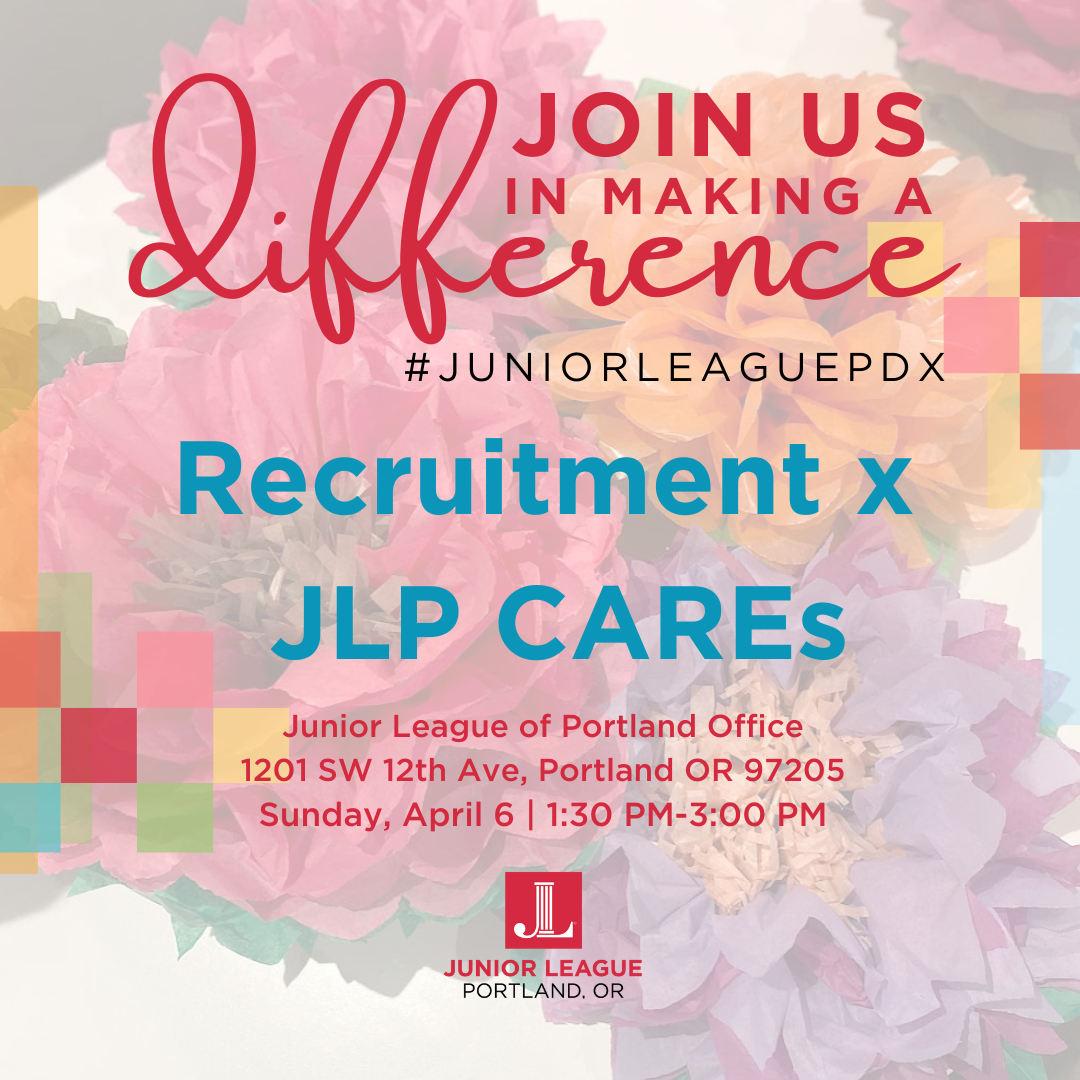 Special Recruitment x JLP CAREs Event – Junior League of Portland OR